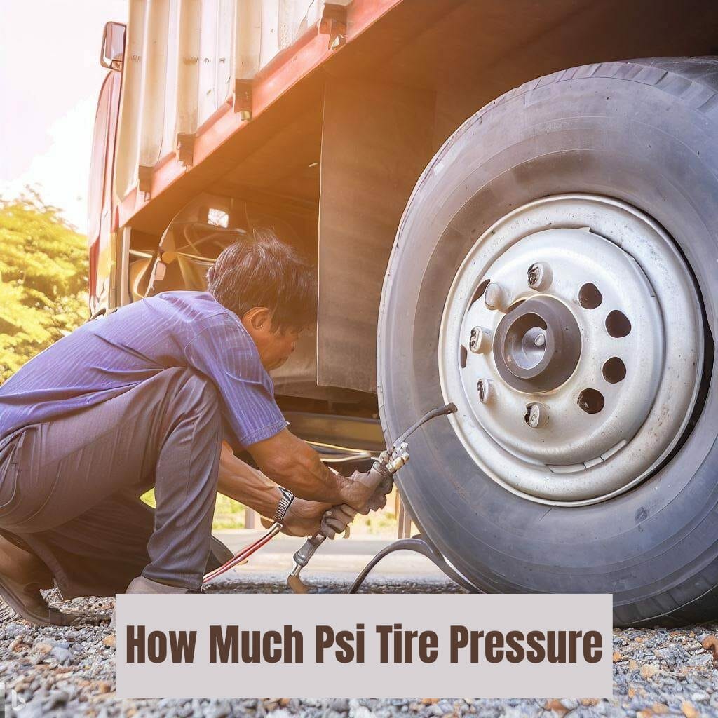 How Much PSI Tire Pressure You Should Know How Much PSI Tire Pressure You Should Know